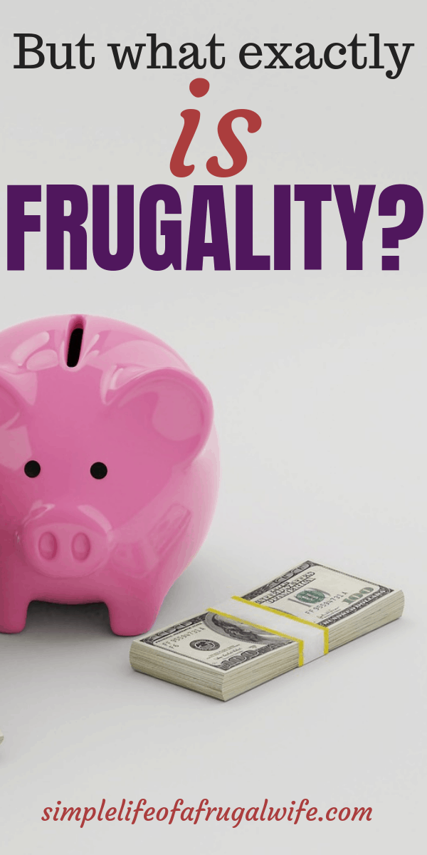 What IS frugality and How do we live a Frugal Life?