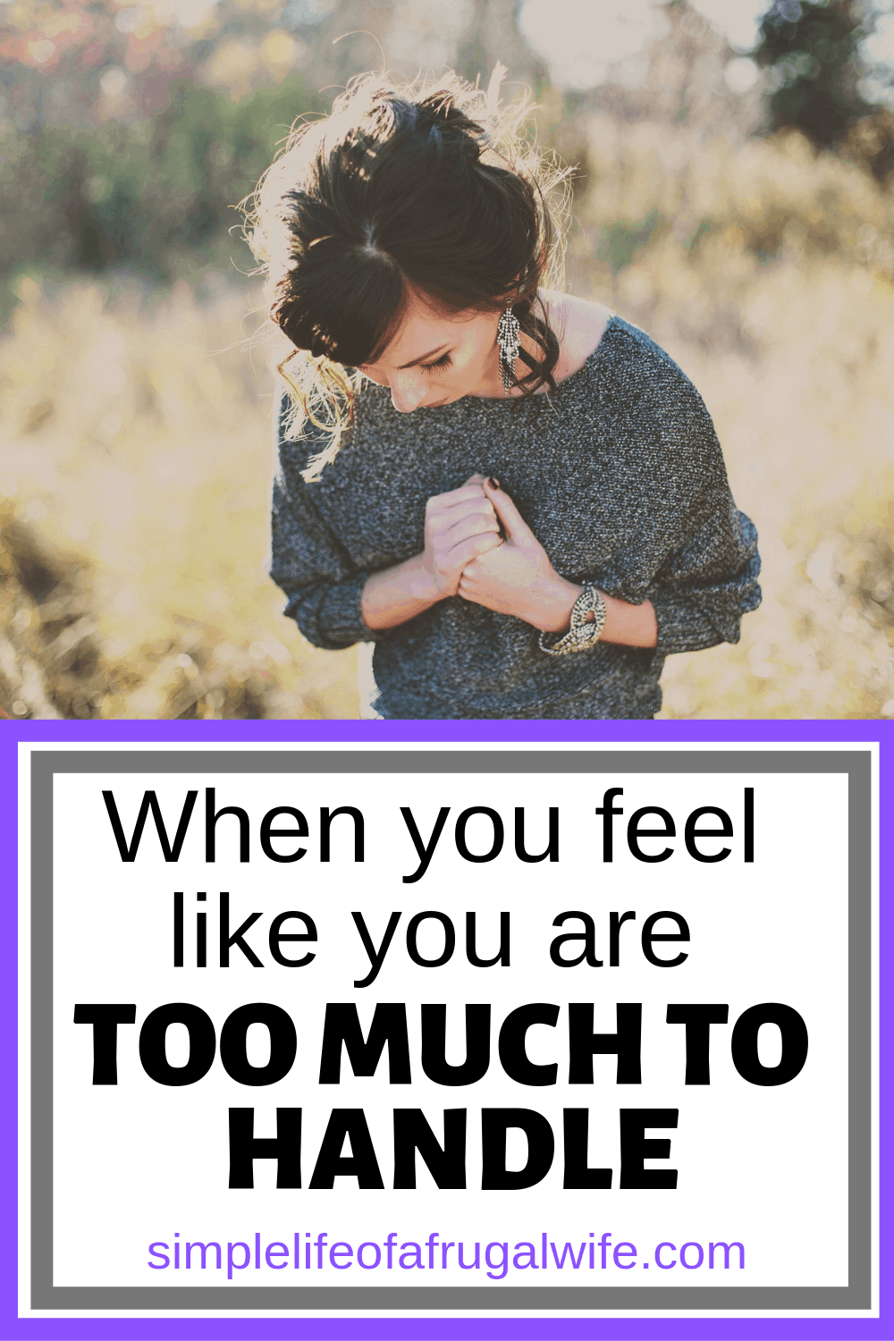 When you feel like you are too much to handle - Simple Life