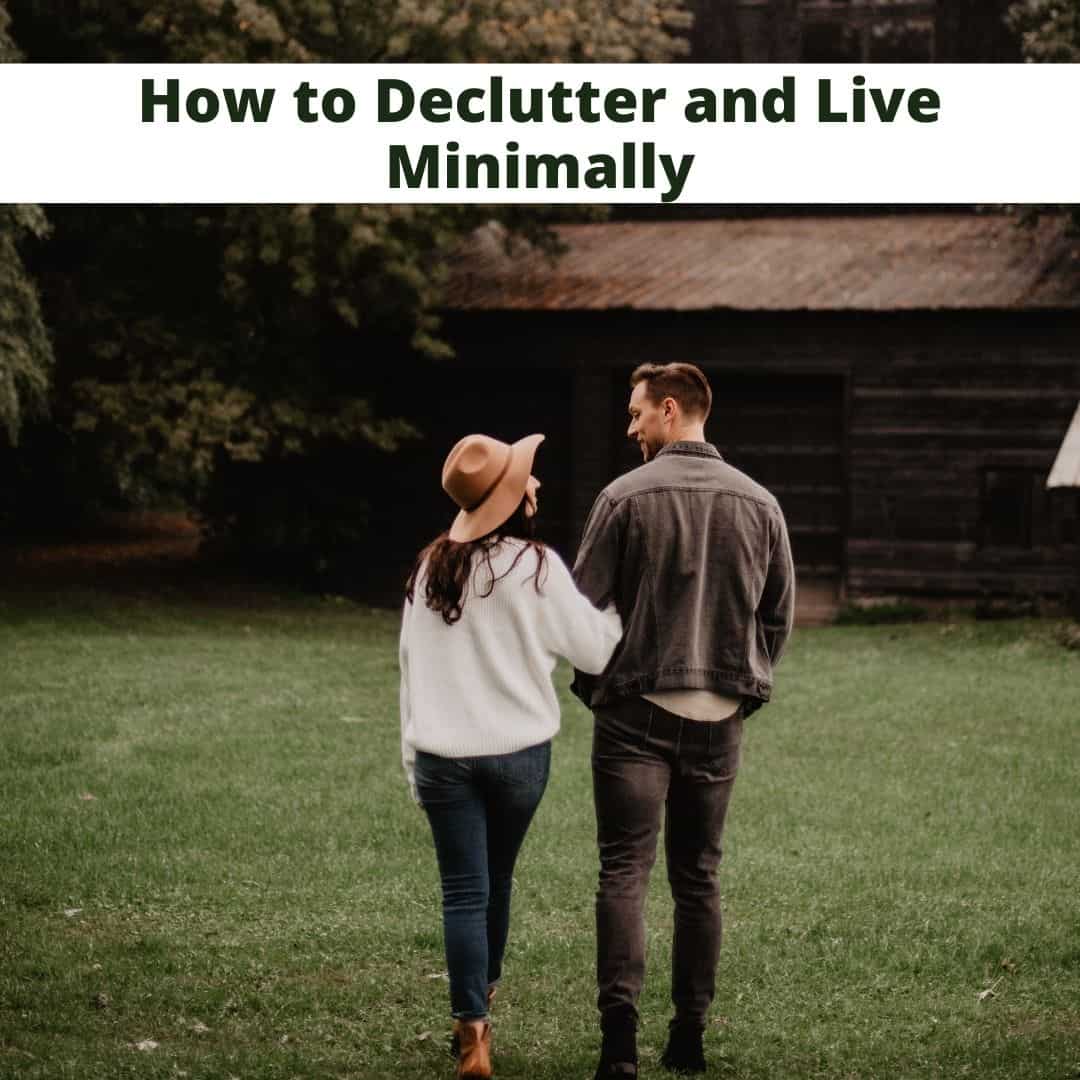 How to Declutter and Live Minimally - Simple Life