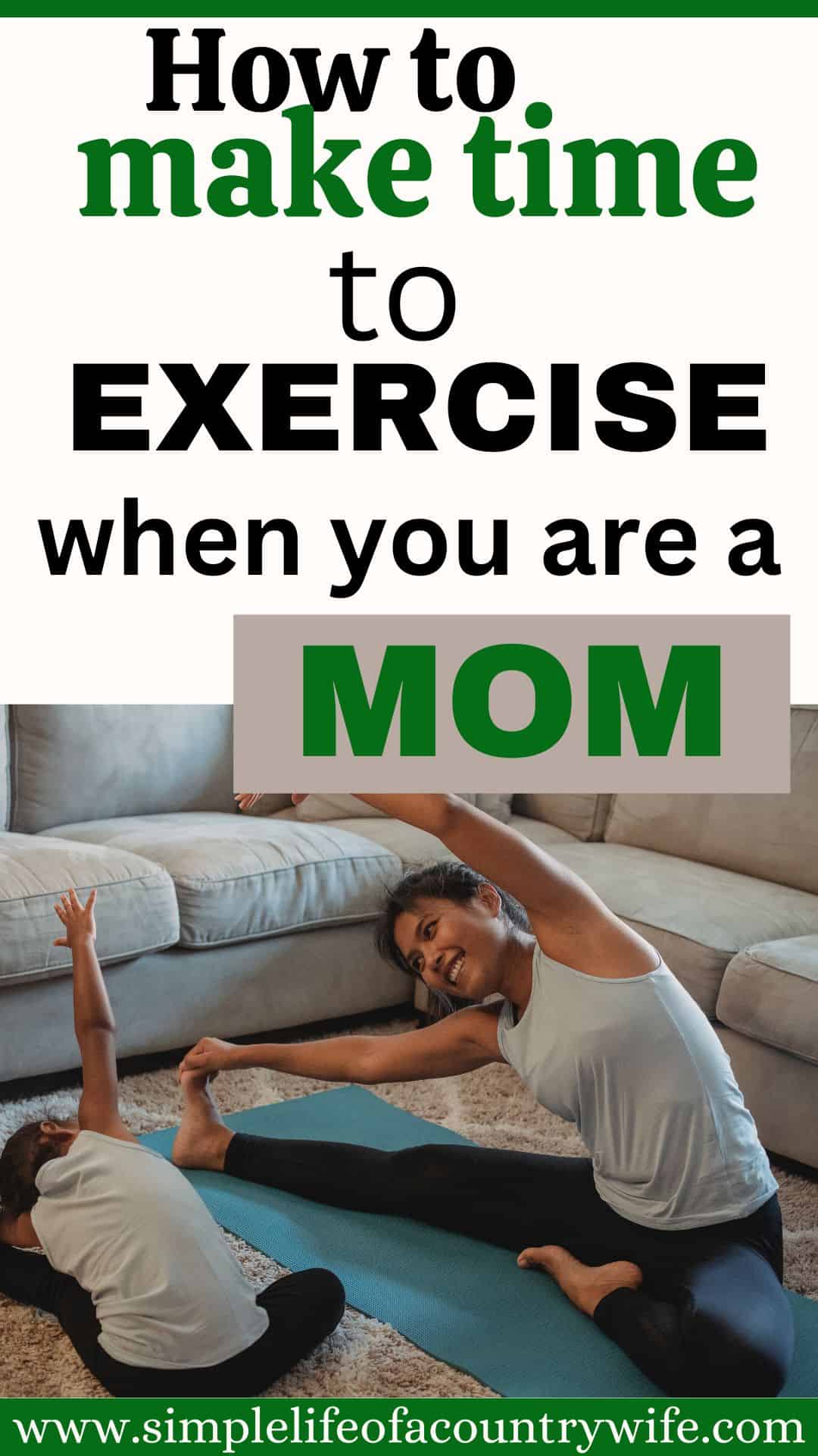How to make Time to Exercise when you are a Mom - Simple Life